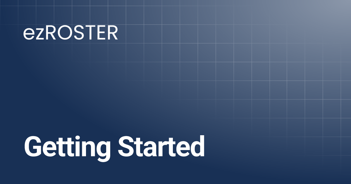Getting Started | ezRoster